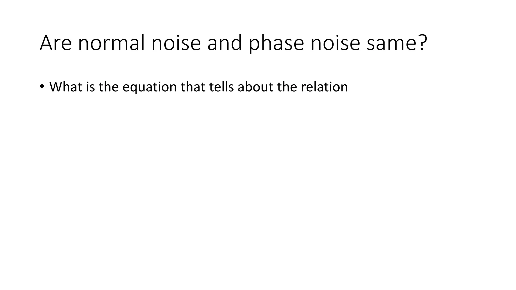 Noise vs phase noise relation.pptx