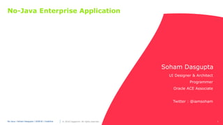 No-Java Enterprise Applications: It’s All About JavaScript [DEV5107] | PPT