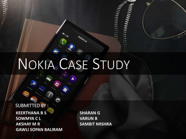 Nokia Case Study | PPTX | Smartphones | Consumer Electronics