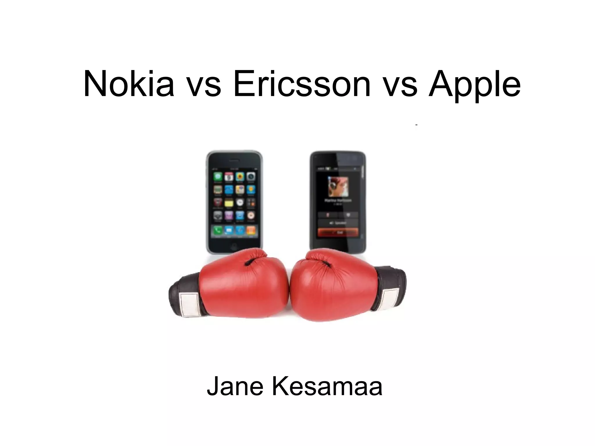 Nokia vs ericsson vs apple | PPT