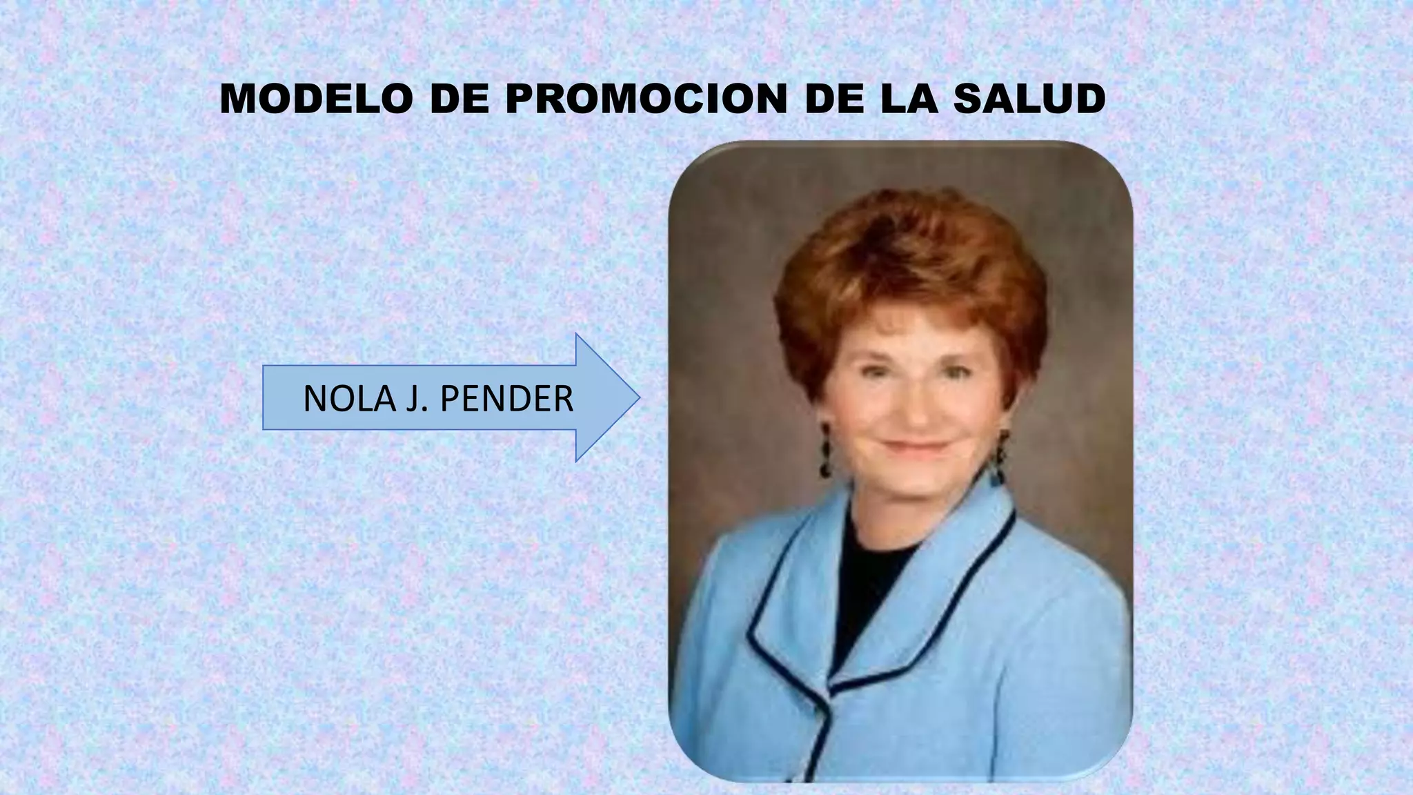 modelo de promoción de la salud Nola pender | PPTX
