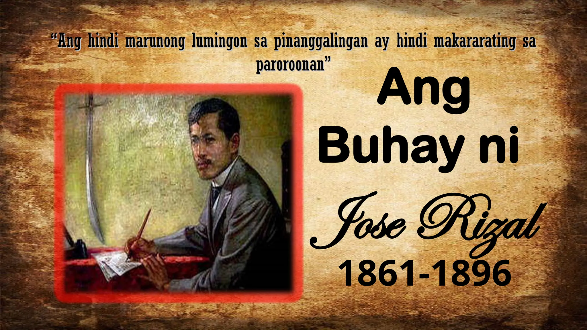 Ang Talambuhay ng Pambansang Bayani ng Pilipinas | PPT