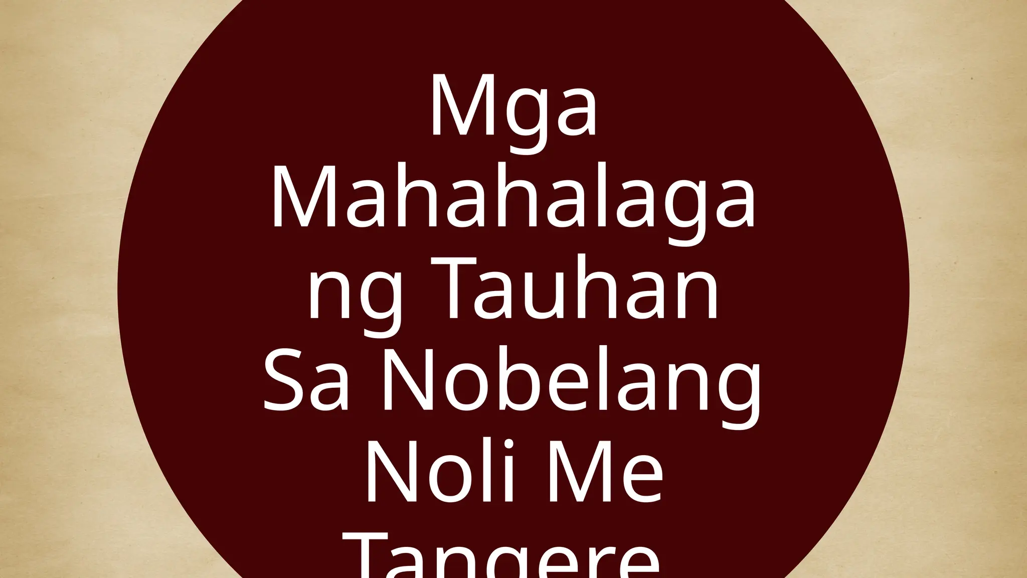 Mga Mahahalagang Tauhan sa Nobelang Noli-Me-Tangere.pptx
