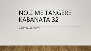 Noli me tangere kabanata 32 | PPTX