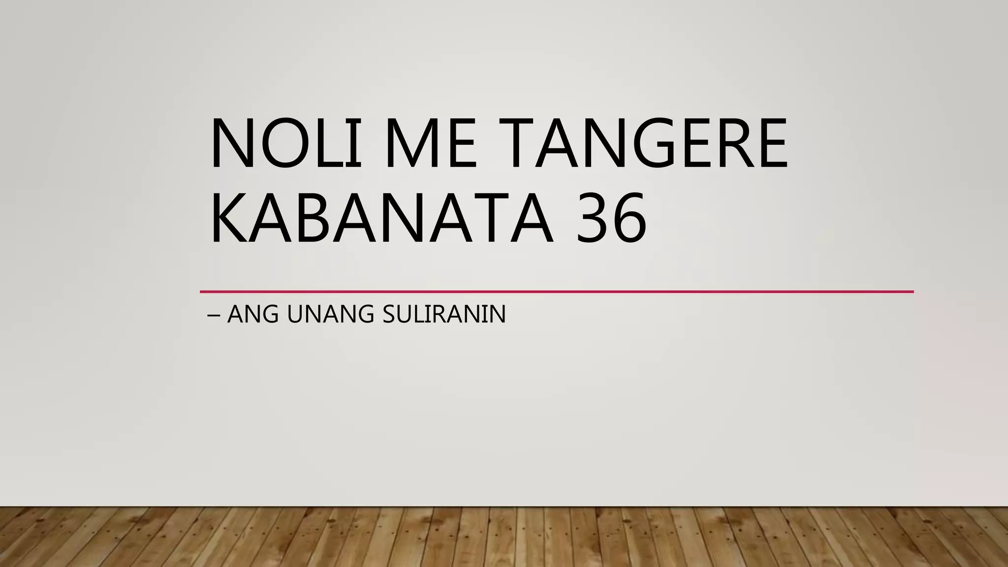 Noli me tangere kabanata 36 | PPTX