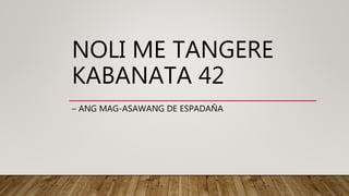 Noli me tangere kabanata 42 | PPTX