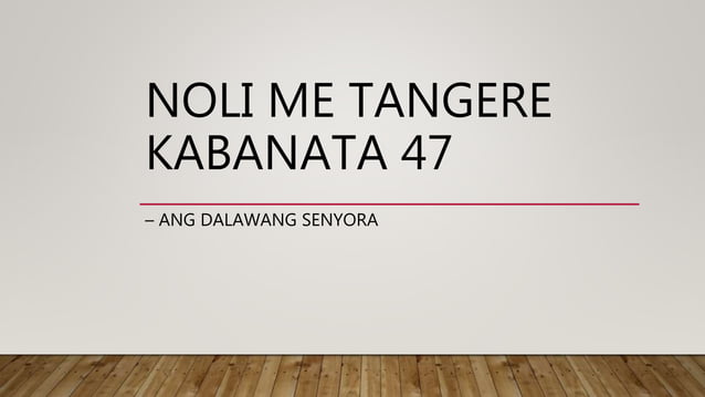 Noli me tangere kabanata 47 | PPTX