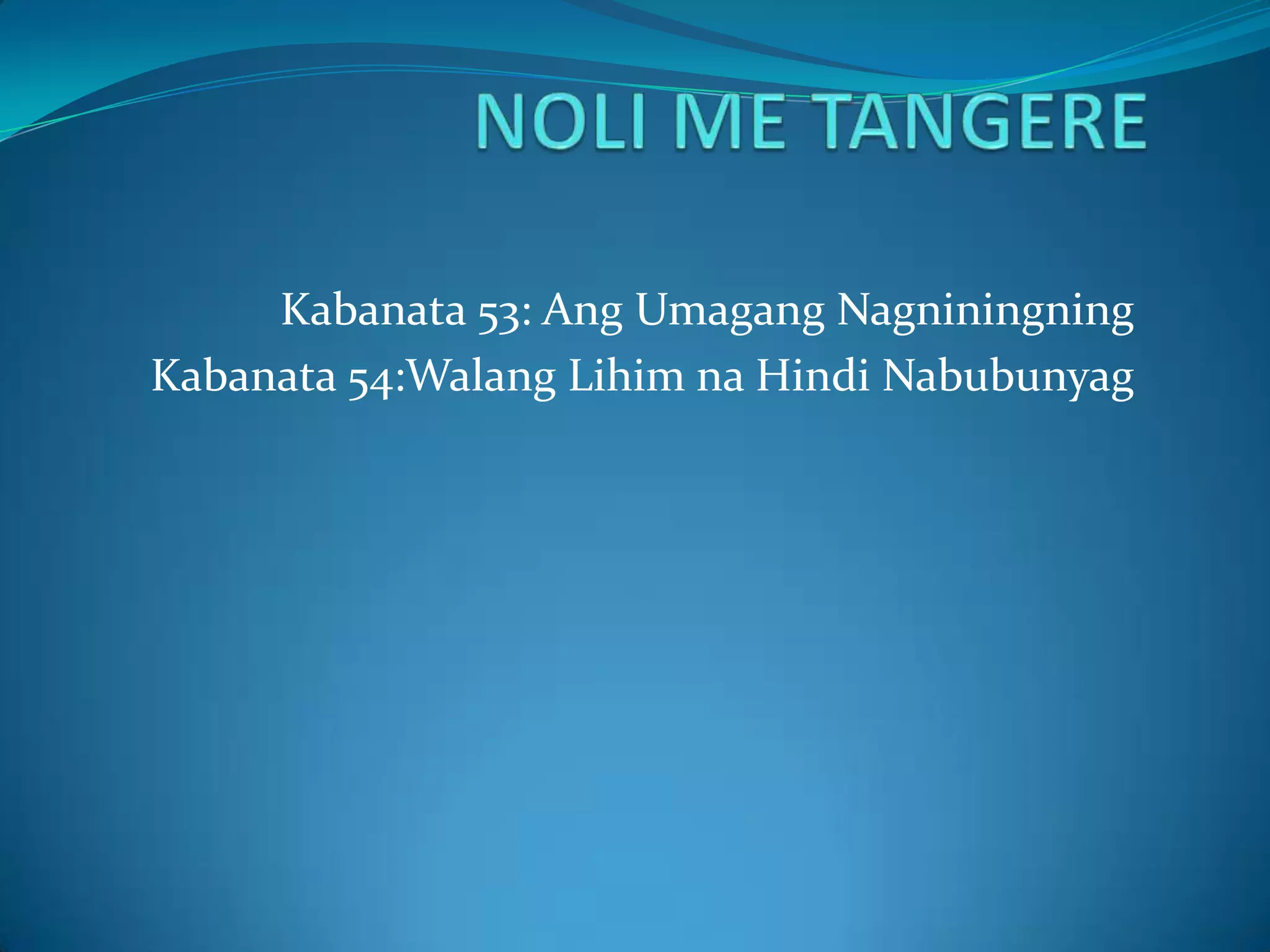 Noli me tangere kabanata 53 54 | PPTX