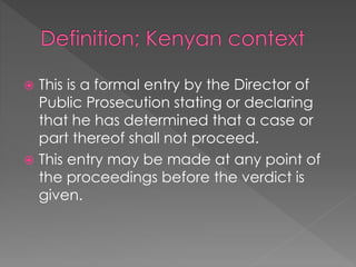 Nolle prosequi, Kenyan Criminal Procedure, Criminal law | PPTX