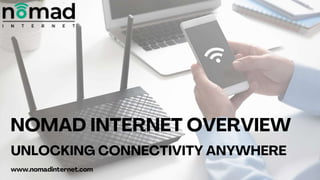 Nomad Internet Overview Unlocking Connectivity Anywhere | PPT