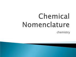 Naming chemistry compound, Chemistry chemistry | PPT