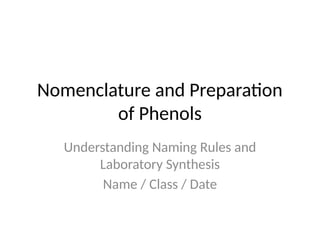 Nomenclature_and_Preparation_of_Phenols_with_Images.pptx