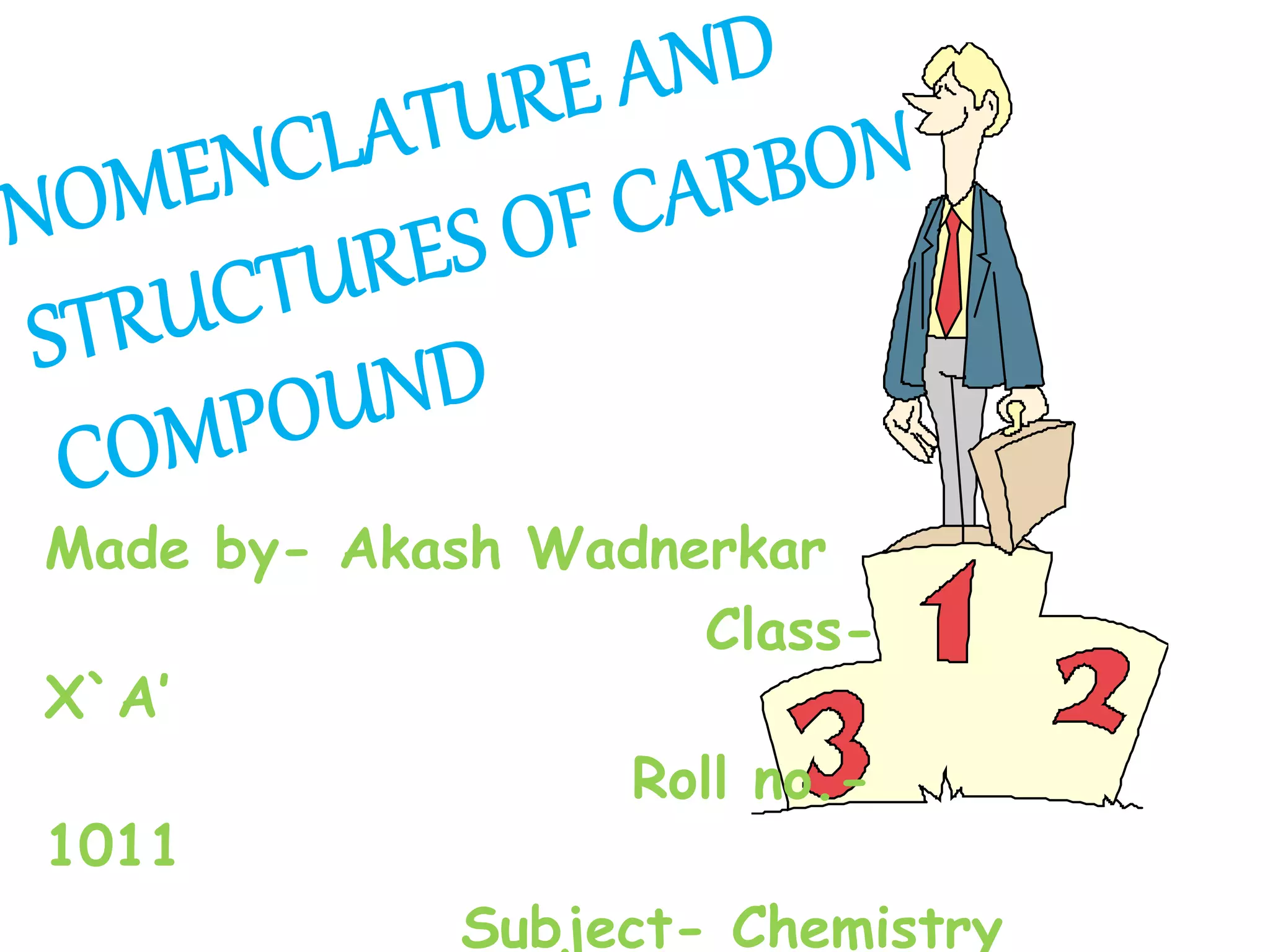 Nomenclature and structures of carbon compound | PPTX