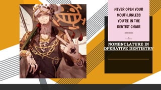 Nomenclature in operative dentistry | PPTX