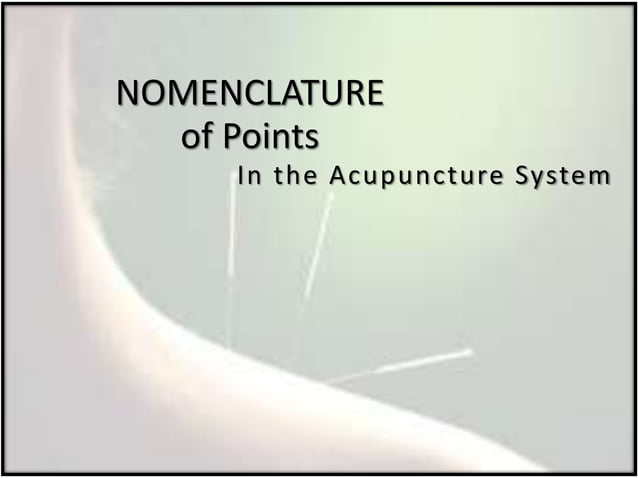 Nomenclature of acu points | PPTX