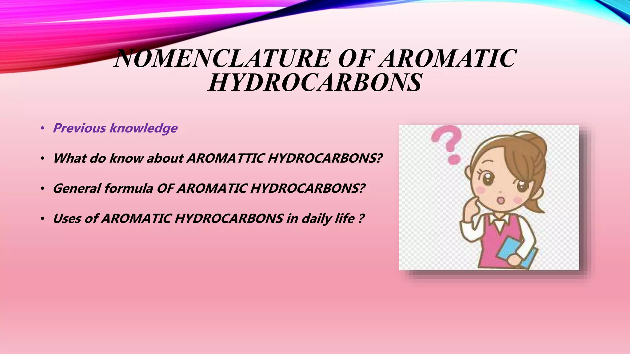 Nomenclature of aromatic hydrocarbons | PPTX