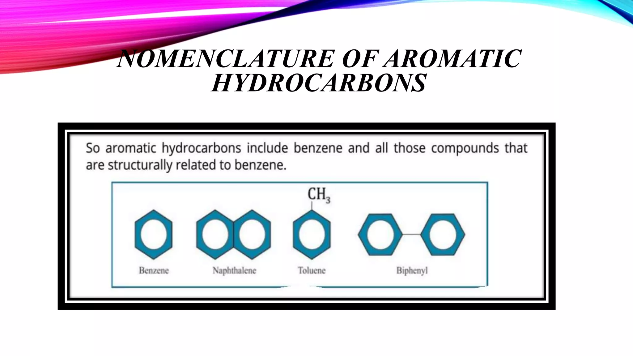 Nomenclature of aromatic hydrocarbons | PPTX