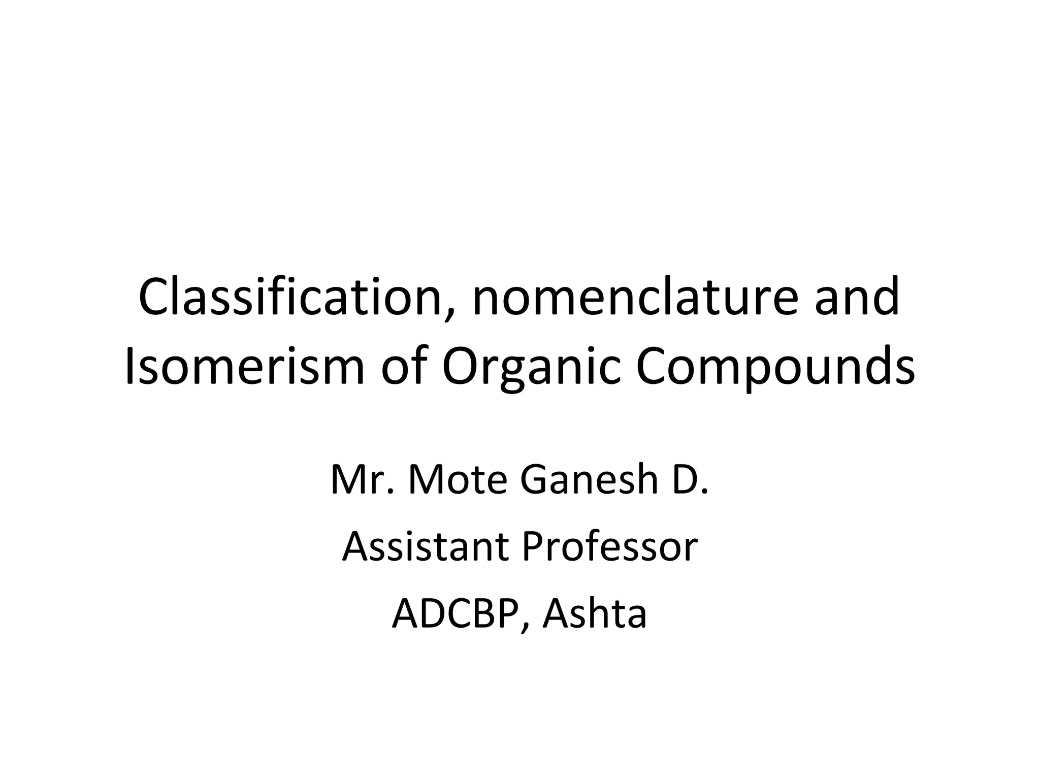 Classification, Nomenclature and structural isomerism of organic ...