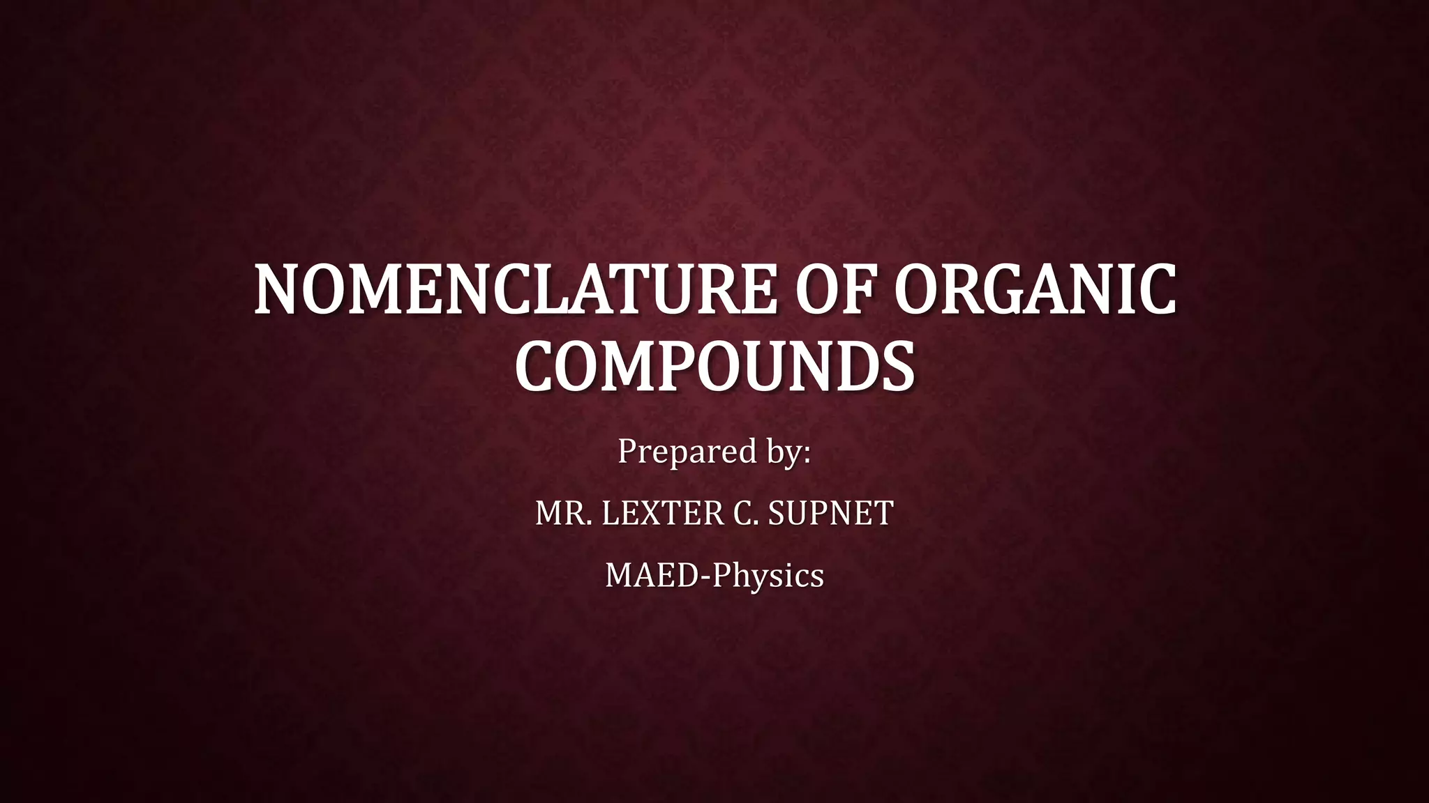 Nomenclature of Organic Compounds (IUPAC) | PPTX