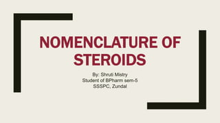 Nomenclature of steroids | PPTX