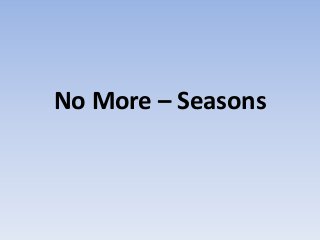 No More - Seasons | PPTX