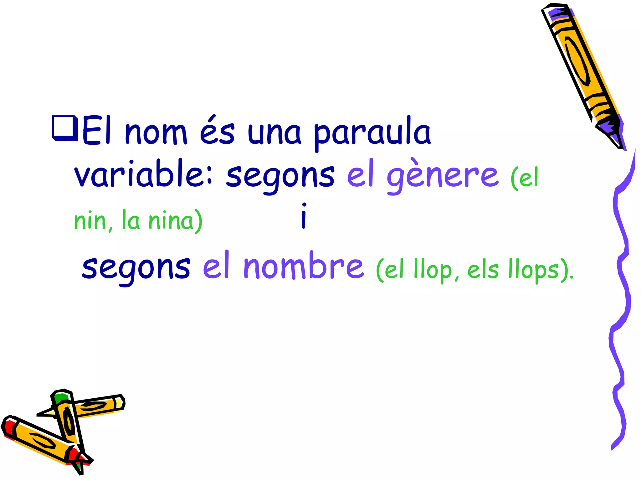 EL NOM O SUBSTANTIU | PPT