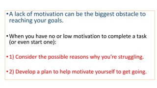 How to motivate yourself when you have no motivation | PPT