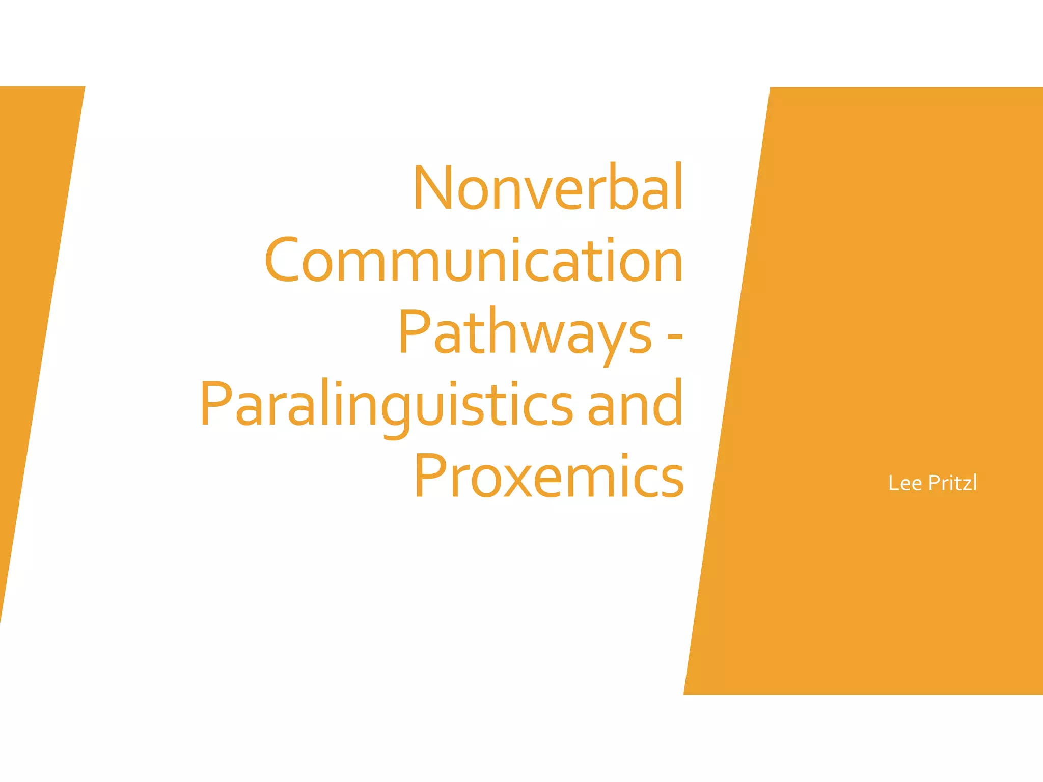 NonNonverbal Communication Pathways - Paralinguistics and Proxemics | PPTX