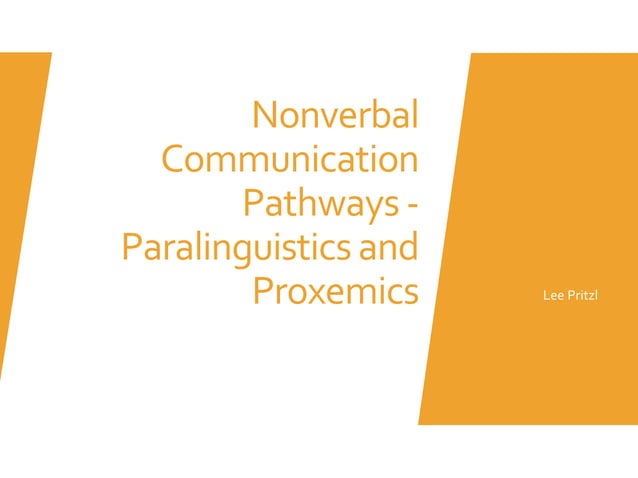 NonNonverbal Communication Pathways - Paralinguistics and Proxemics | PPTX