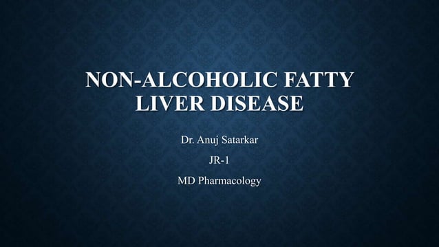 NON-ALCOHOLIC FATTY LIVER DISEASE.pptx