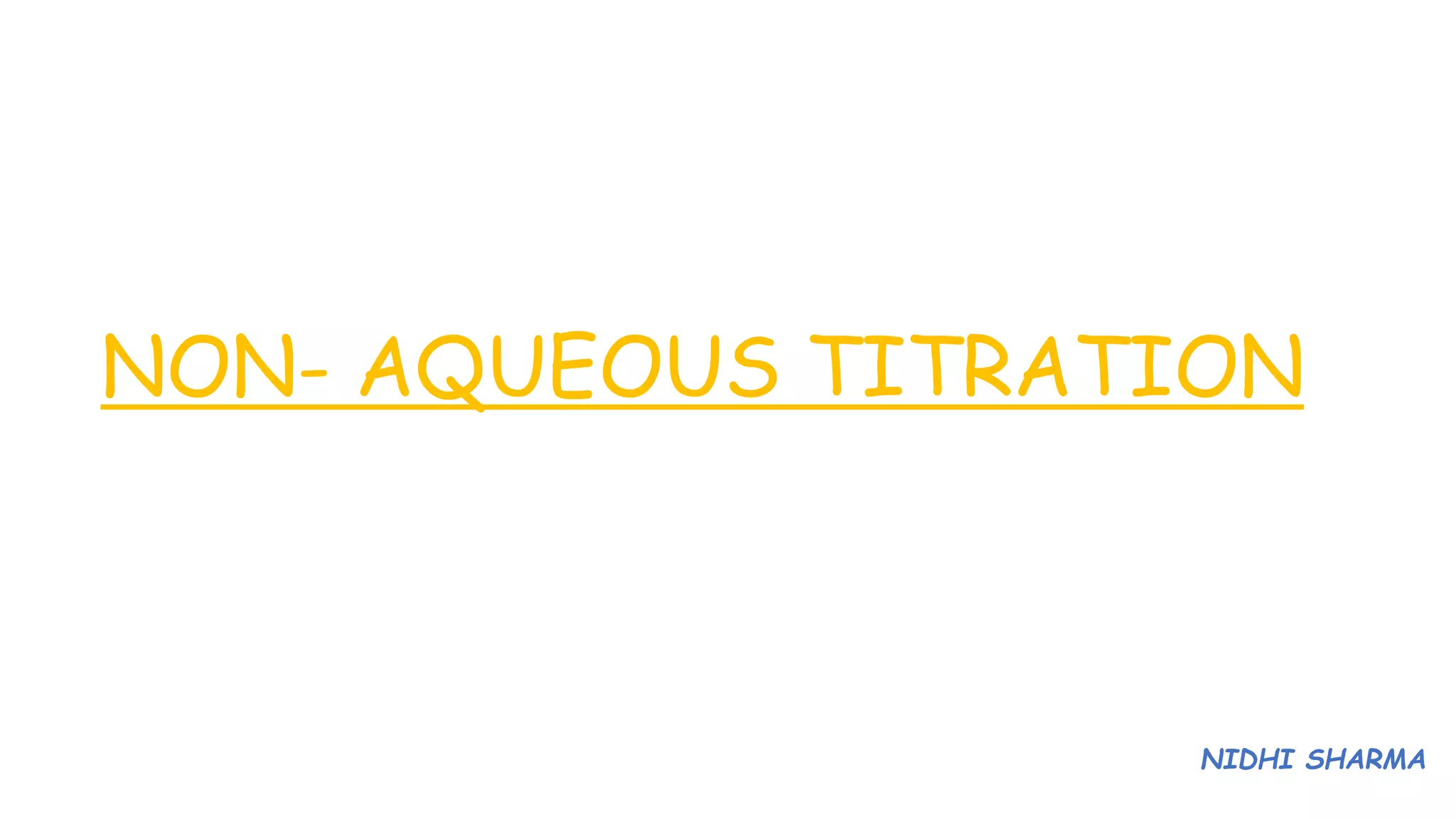 Non-aqueous titration. | PPTX
