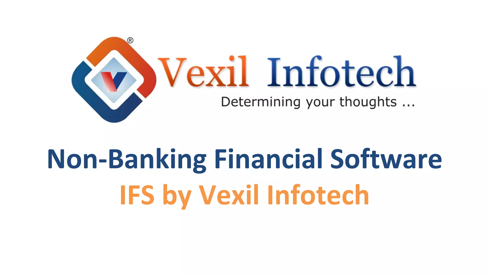 NBFC software by Vexil Infotech: IFS | PPT