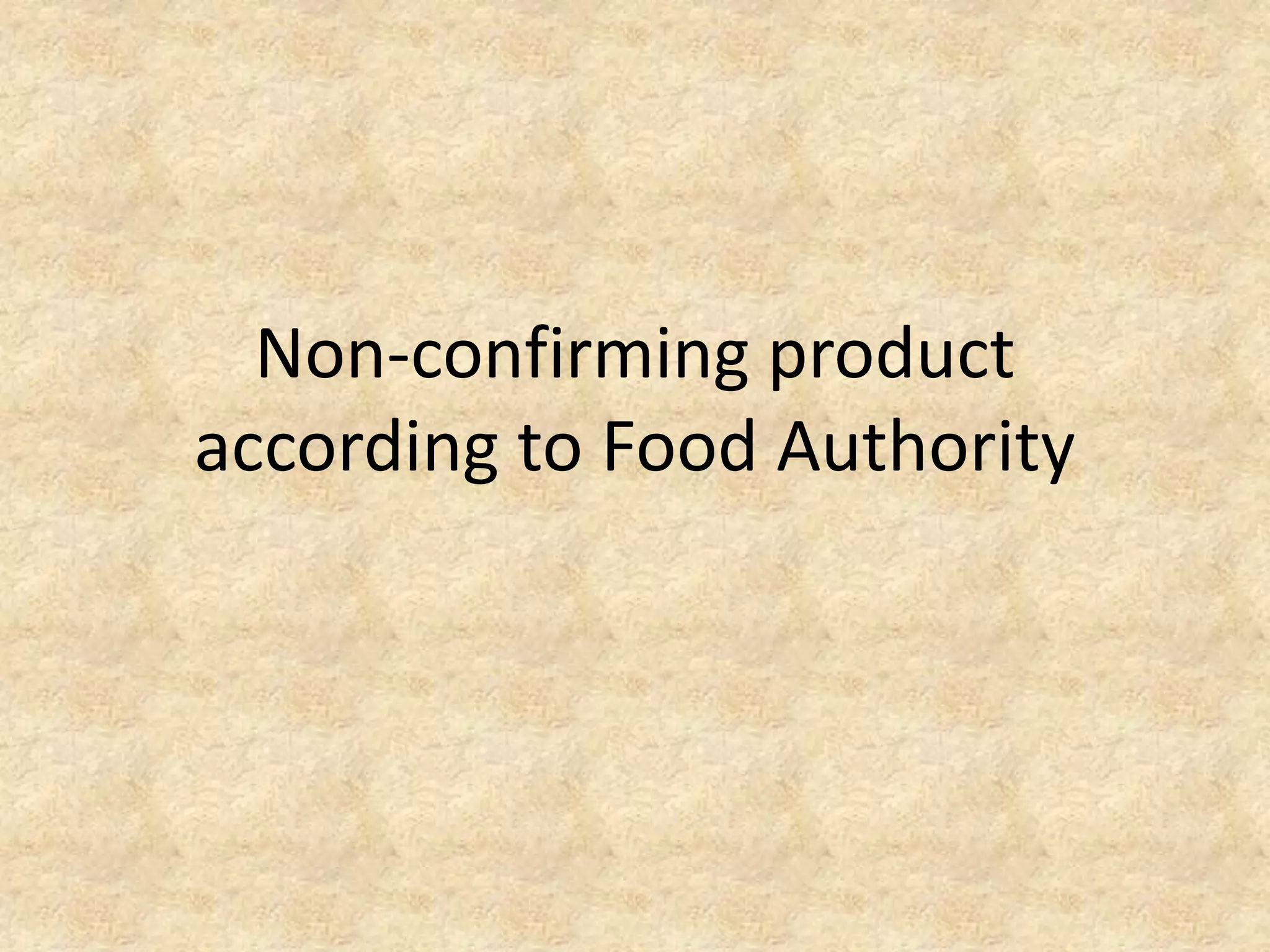 Non confirming product according to food Authority | PPTX