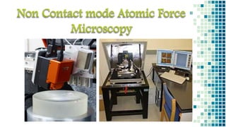 Non contact mode (AFM) | PPTX