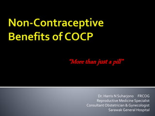 Non-contraceptive Benefits of COCP | PPTX