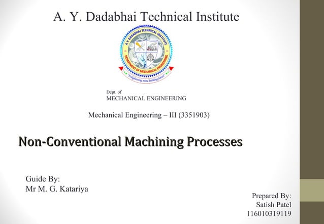 Non conventional machining process - me III - 116010319119 | PPT | Free ...