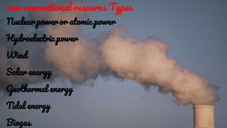 Non conventional resources | PPTX