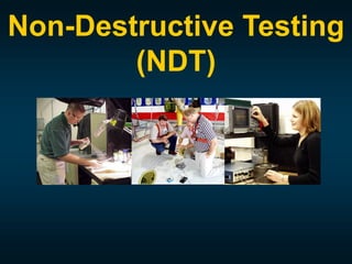 Non-destructive Testing,it's types & process.pdf