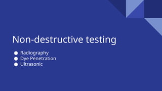 Non-destructive testing for radiography and etc | PPTX