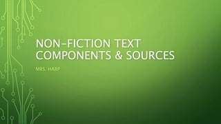 Non fiction text components & andsources | PPTX
