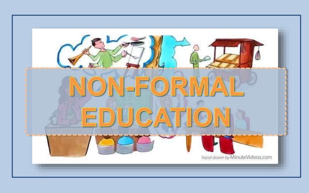 Non-Formal Education (Comparative Education) | PPT