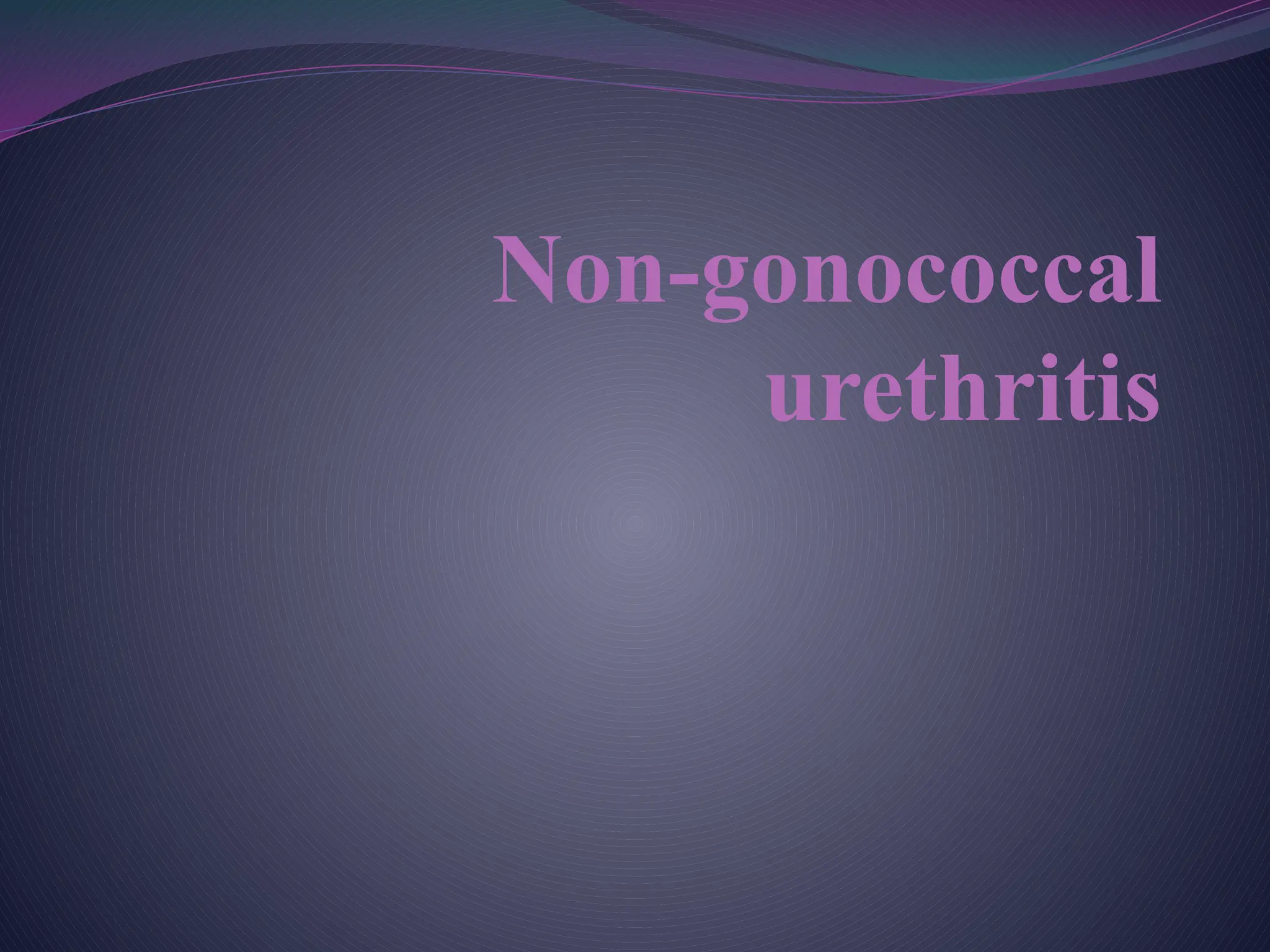 non-gonococcalurethritis.Chronic urethritis where gonococci cannot be ...