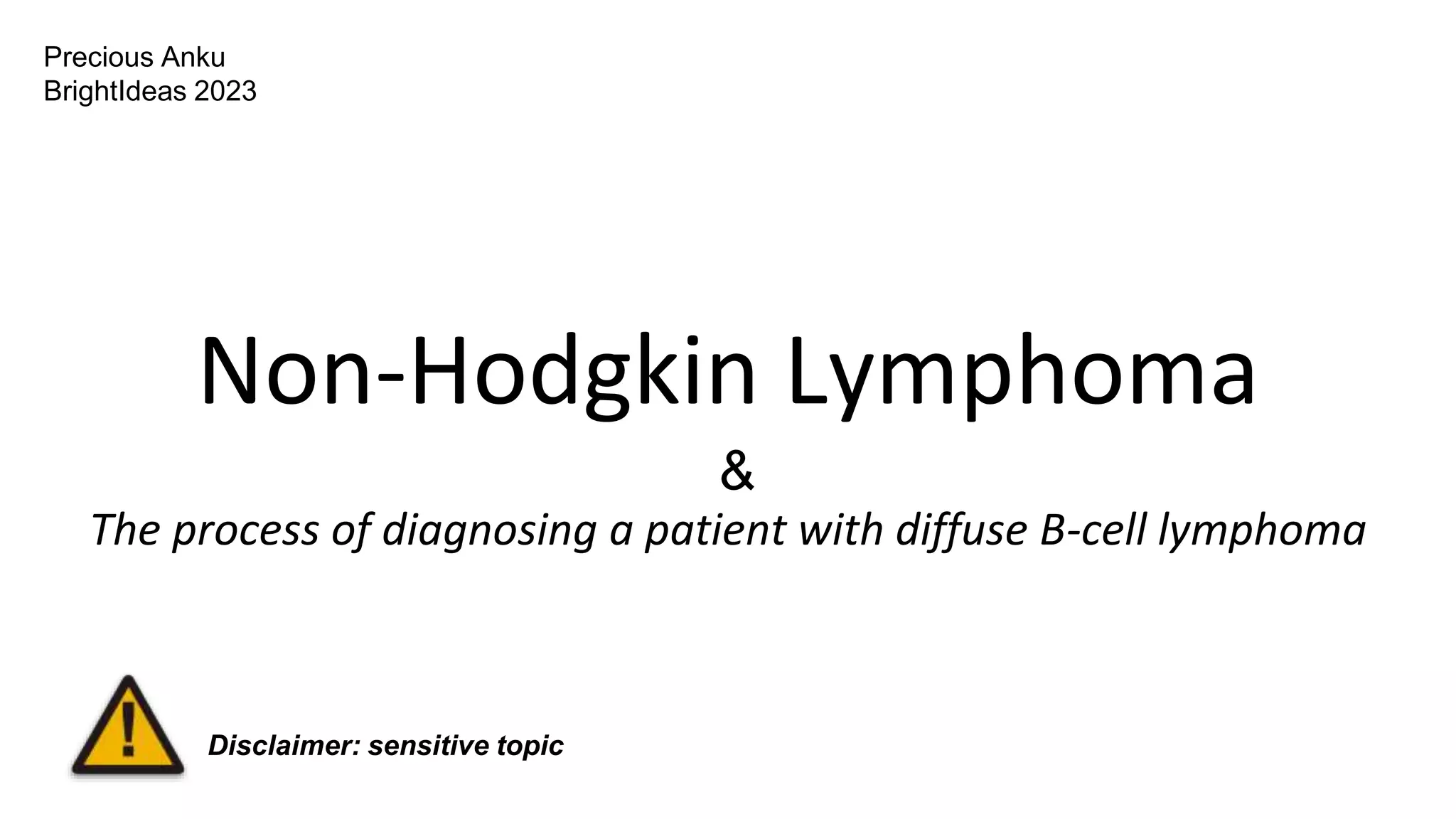 Non-Hodgkin Lymphoma - Precious Anku BrightIdeas.pptx