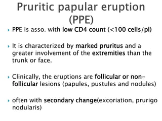Non infectious cutaneous manifestations of HIV | PPTX