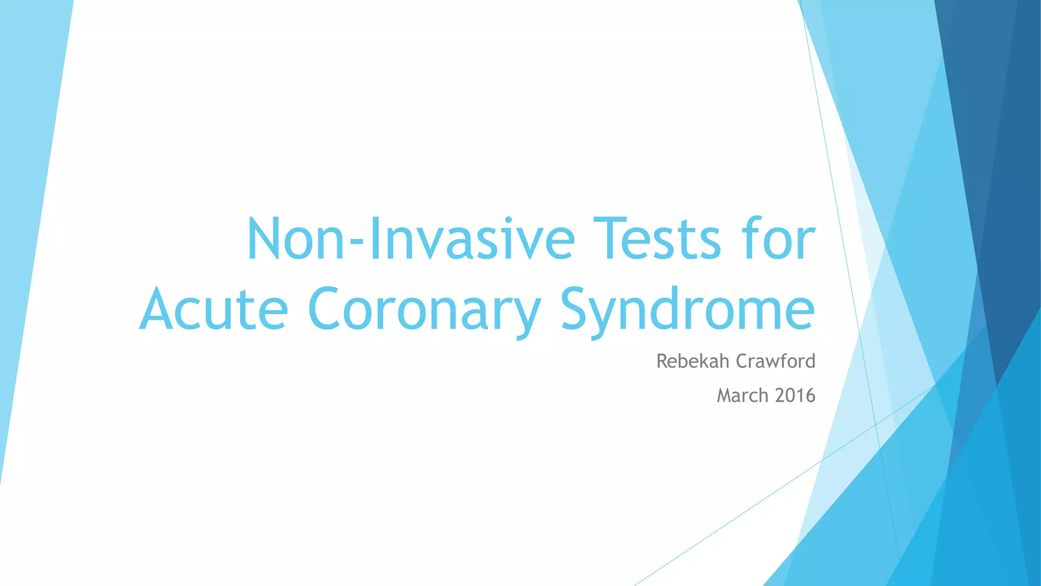 Non invasive cardiac testing for acute coronary syndrome | PPT