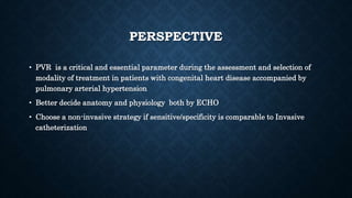 Non invasive estimation of pulmonary vascular resistance | PPTX