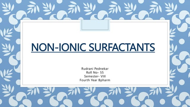 Non-ionic surfactants and their applications | PPTX