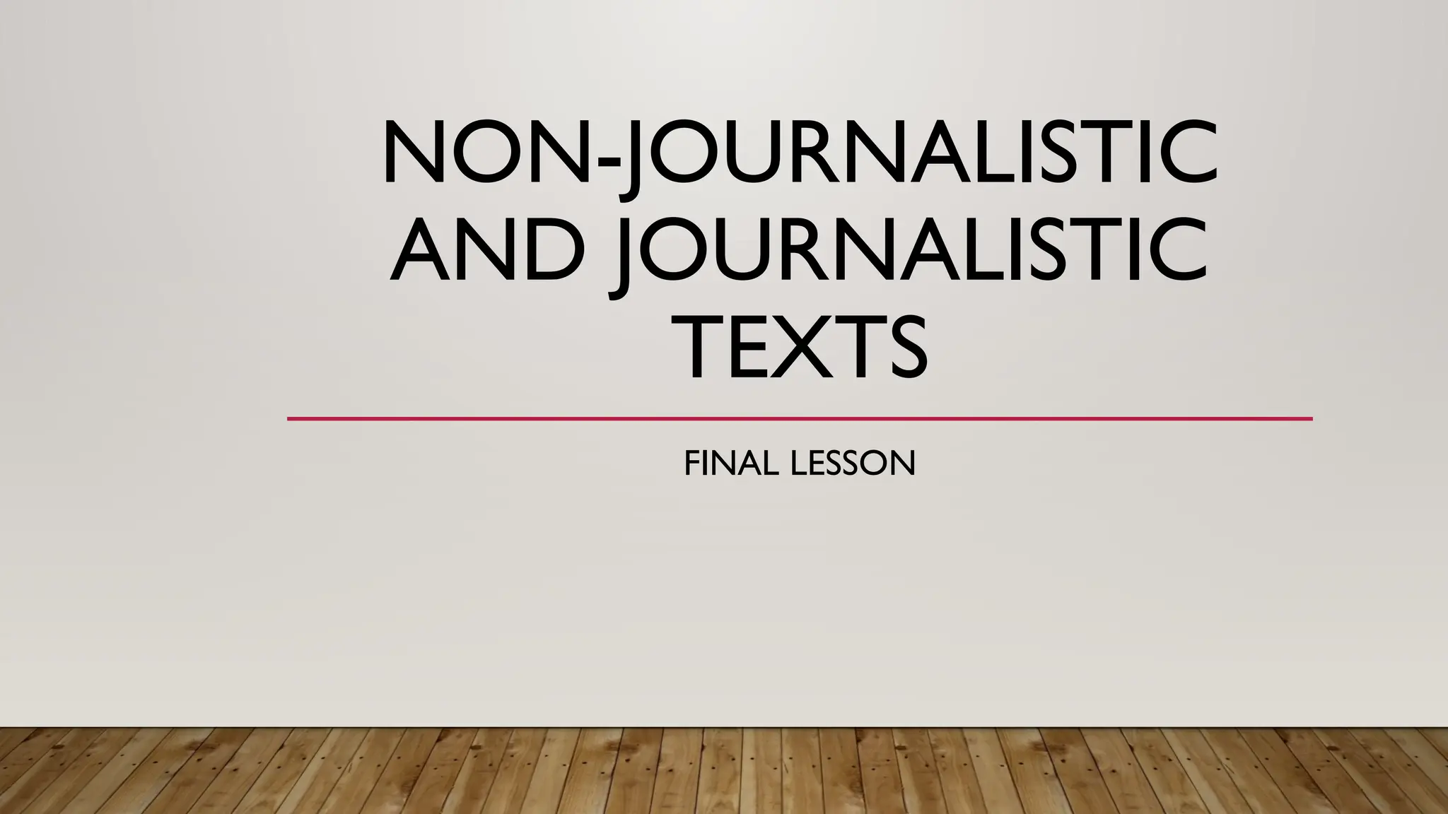 Non-journalistic and journalistic texts- last lesson.pptx