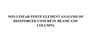 Non-Linear Finite Element Analysis of Reinforced Concrete Structural Components using ANSYS.pptx