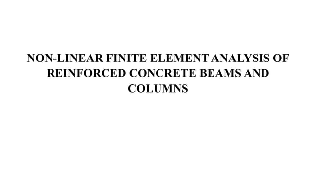 Non Linear Finite Element Analysis Of Reinforced Concrete Structural Components Using Ansys Pptx